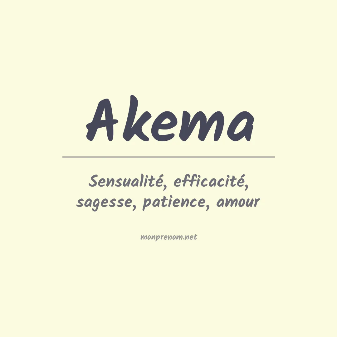 Signification du Prénom Akema