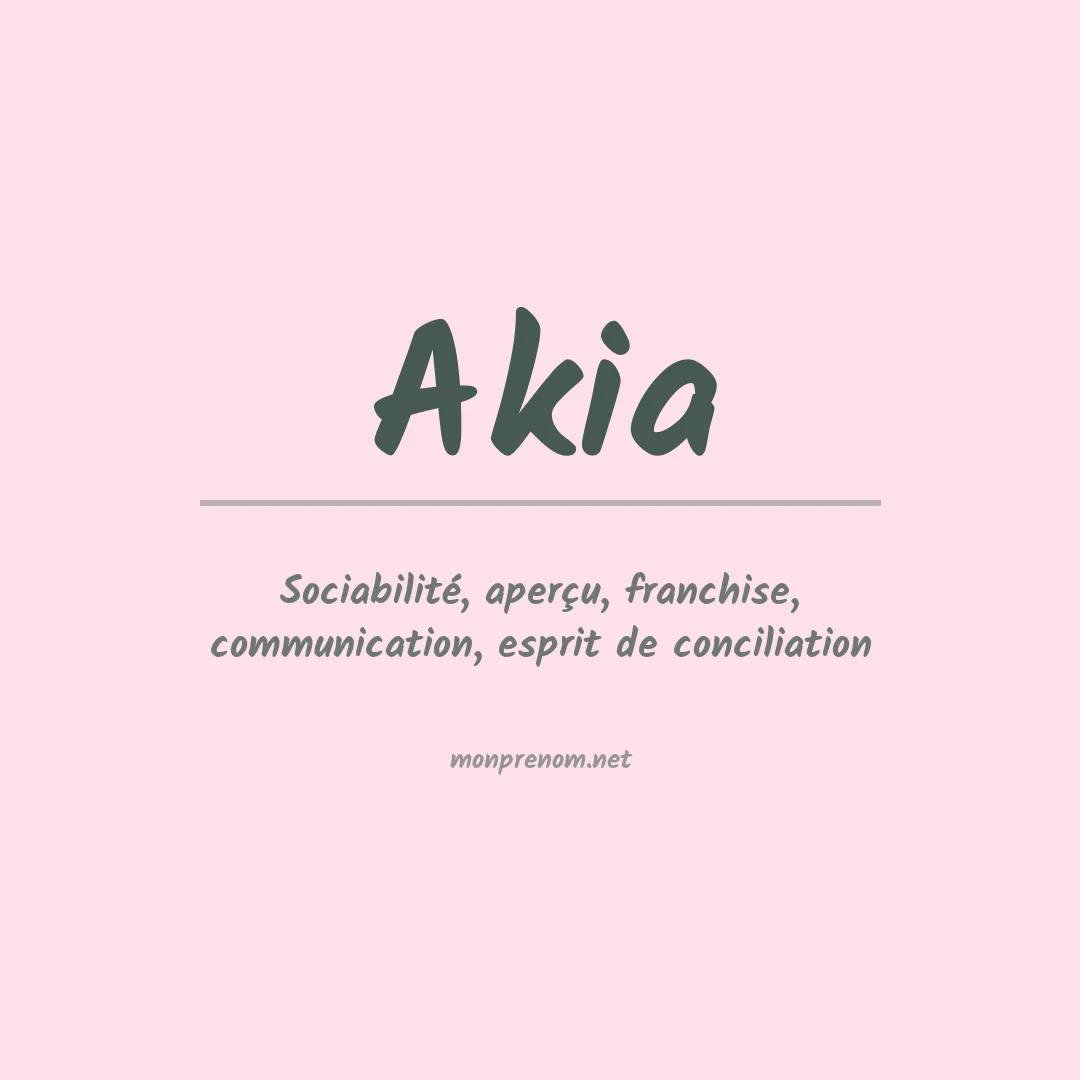 Signification du Prénom Akia