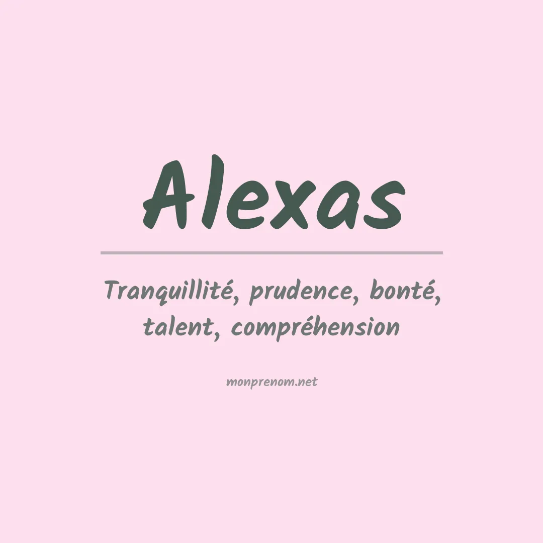 Signification du Prénom Alexas