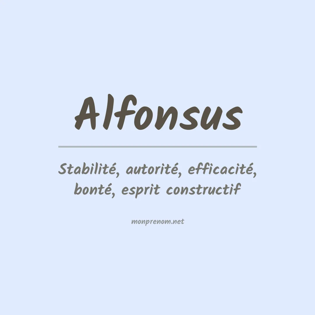 Signification du Prénom Alfonsus