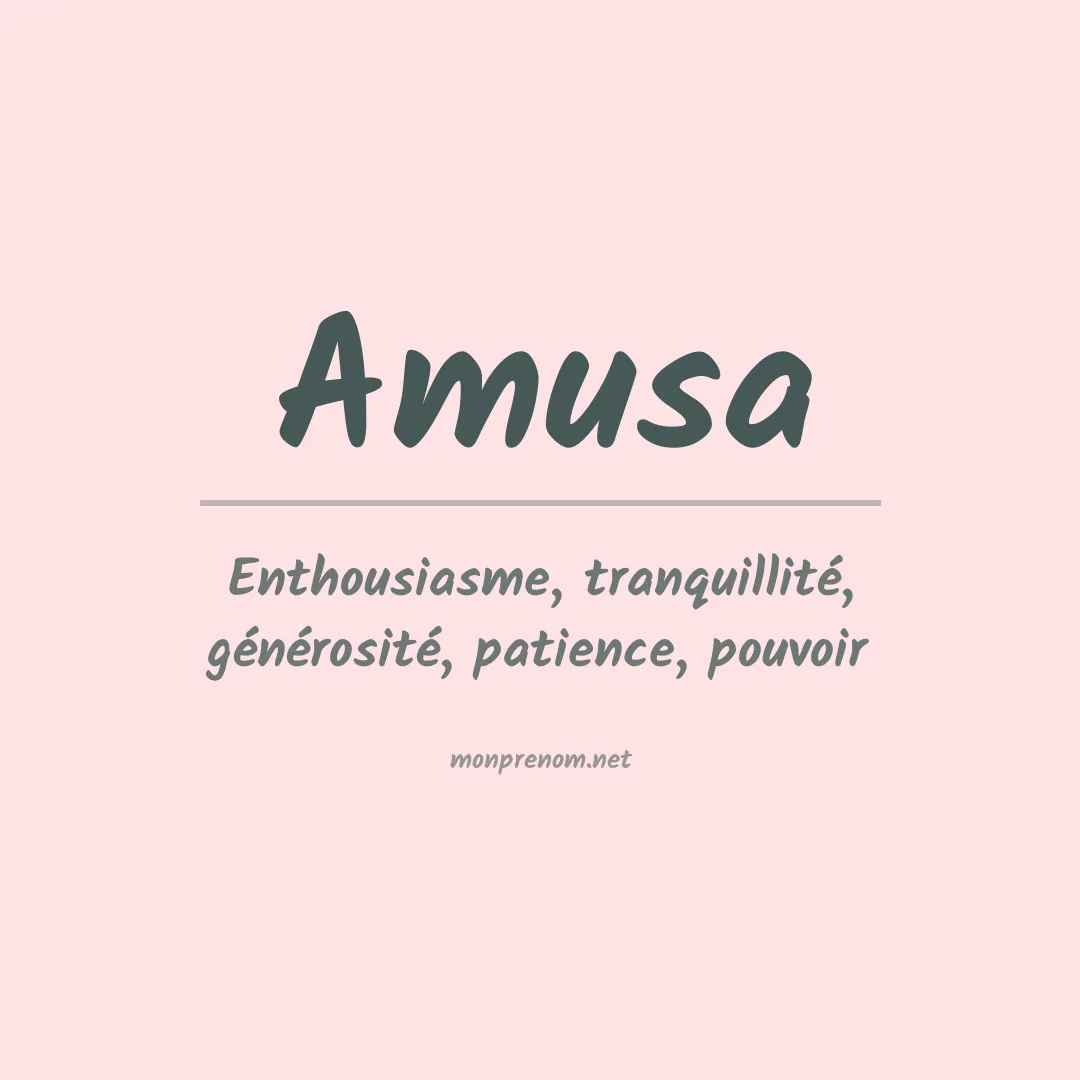 Signification du Prénom Amusa