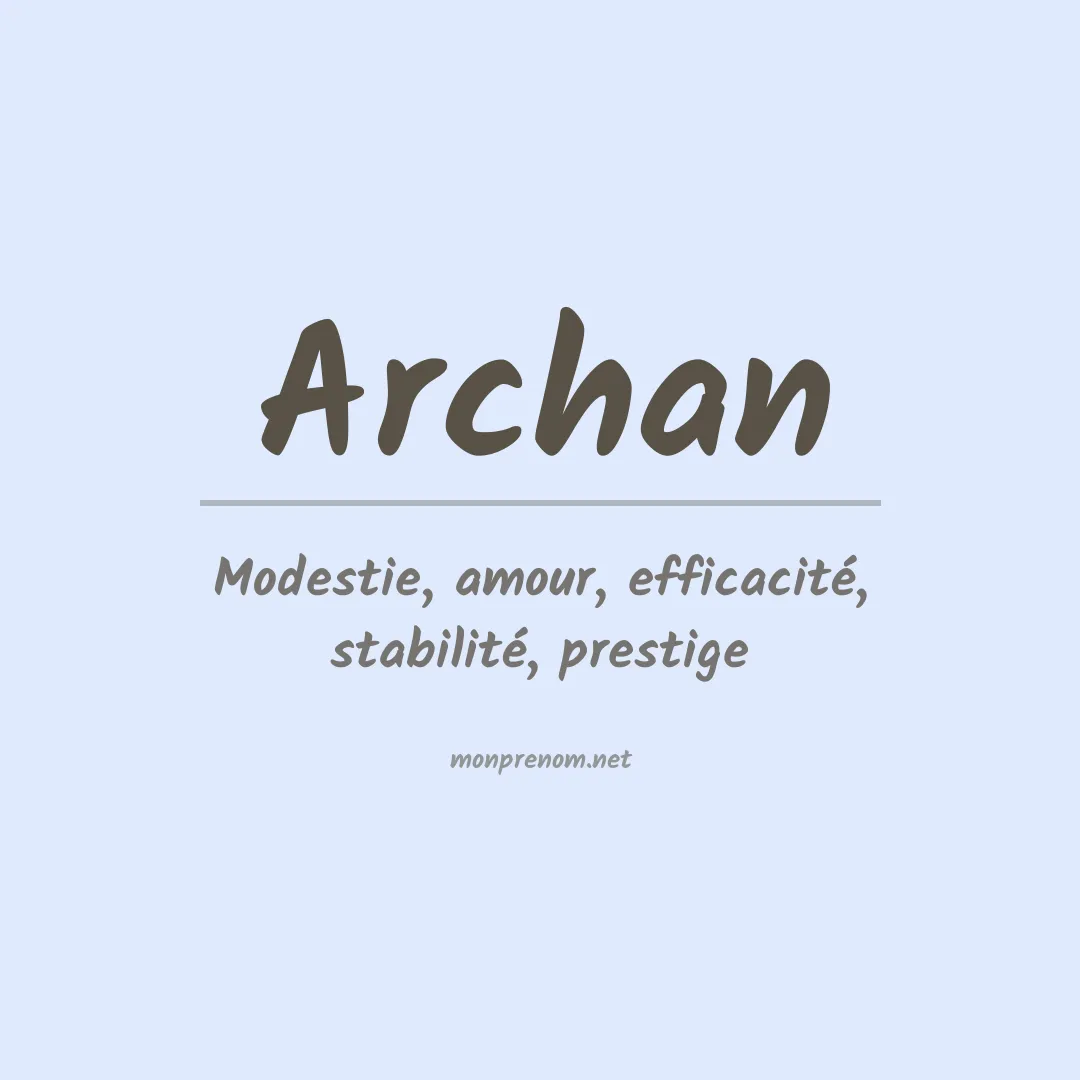 Signification du Prénom Archan