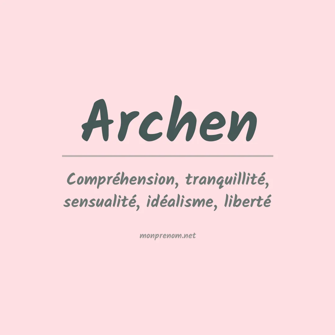 Signification du Prénom Archen