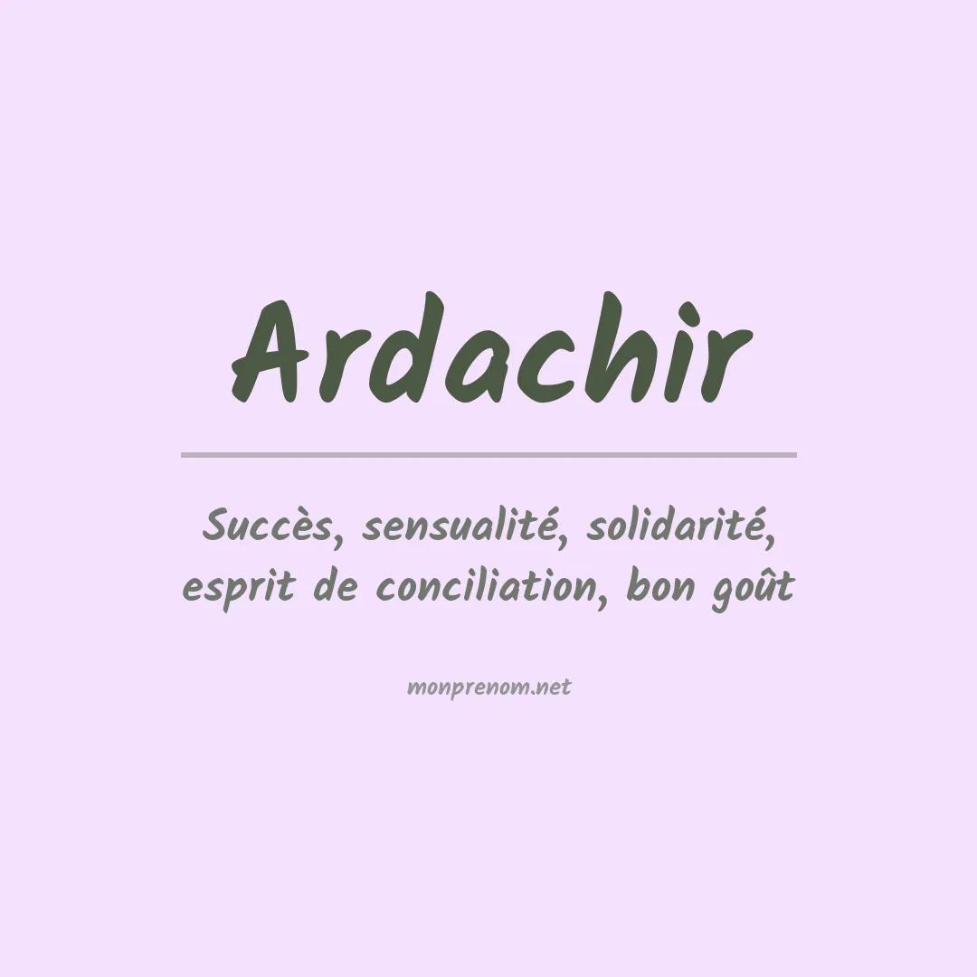 Signification du Prénom Ardachir