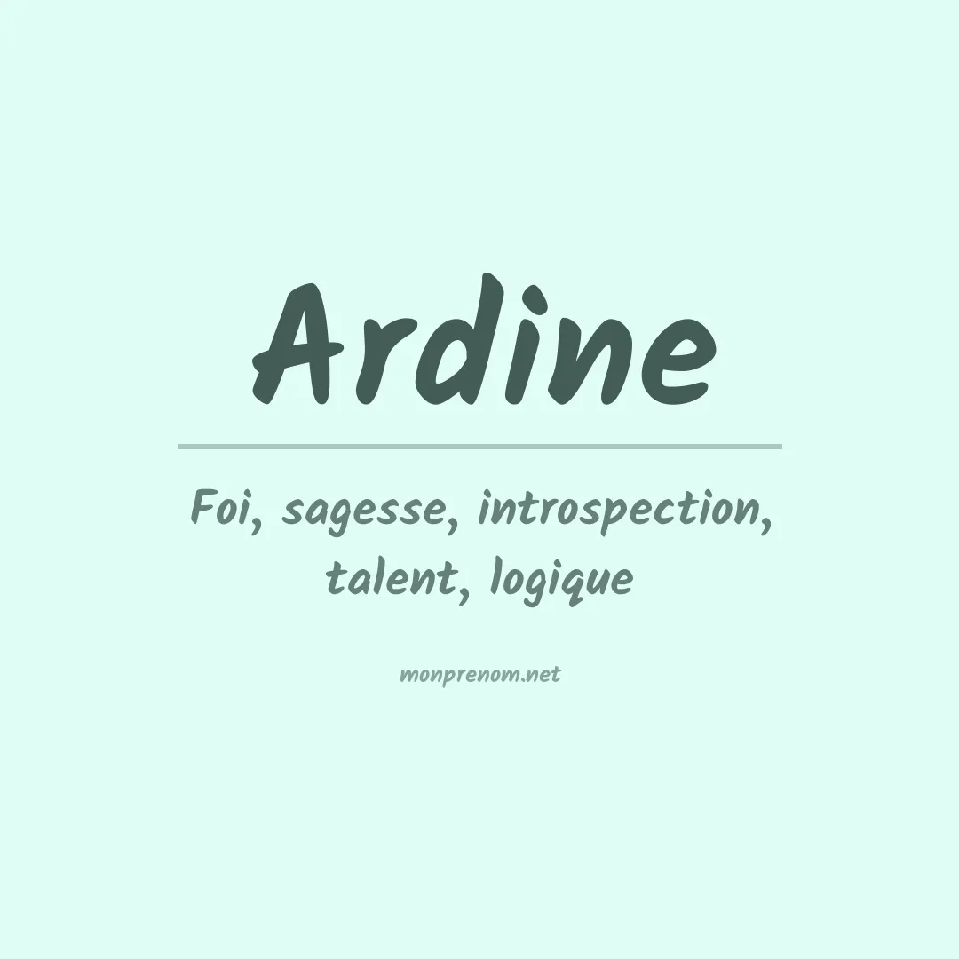 Signification du Prénom Ardine