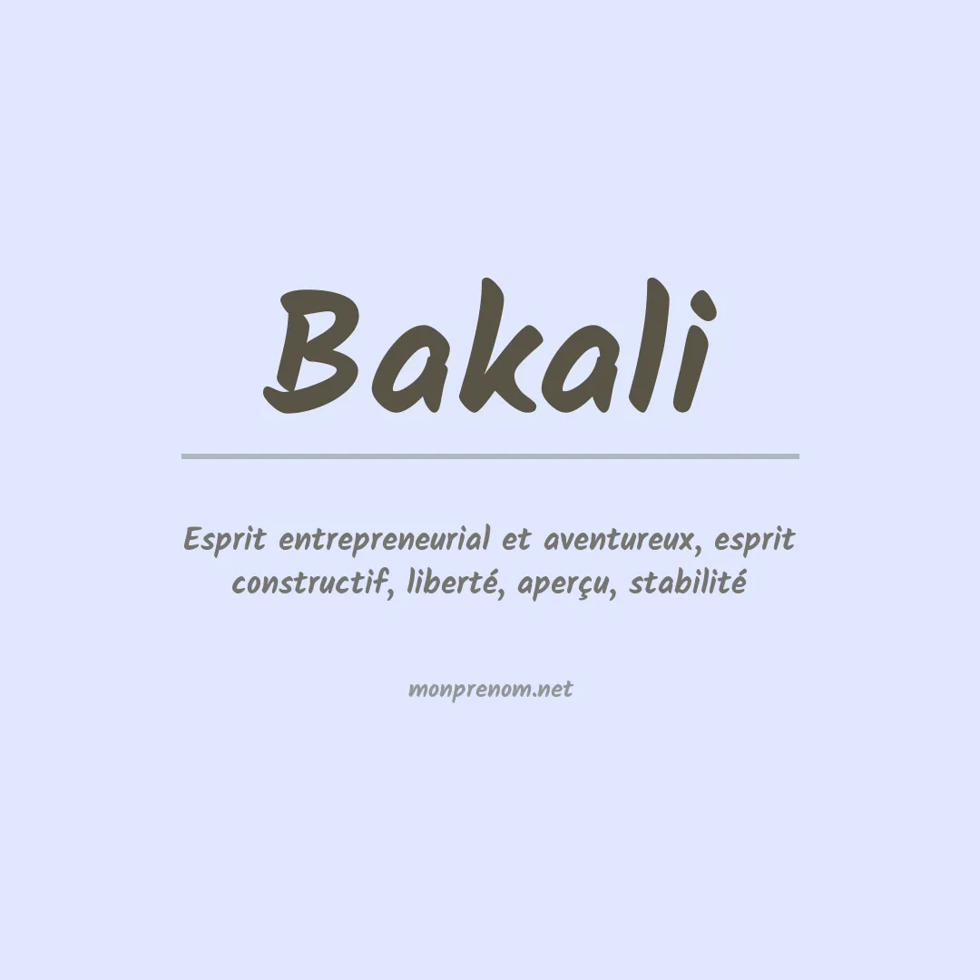Signification du Prénom Bakali