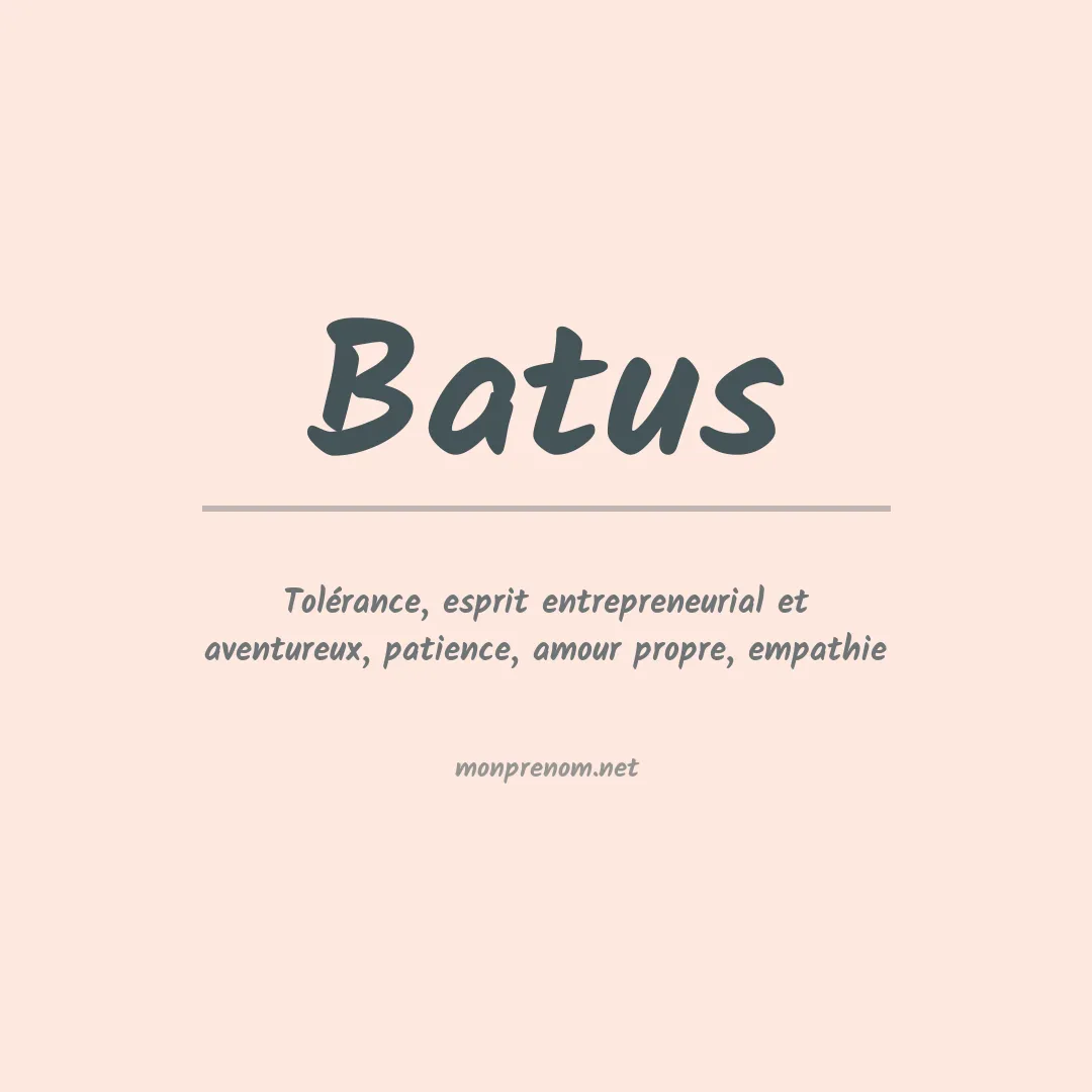Signification du Prénom Batus