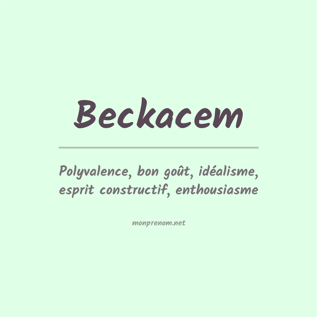 Signification du Prénom Beckacem