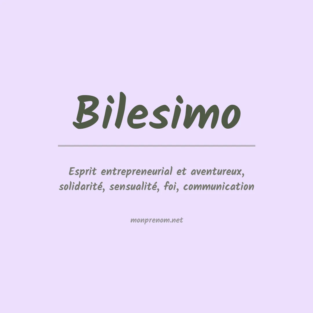 Signification du Prénom Bilesimo