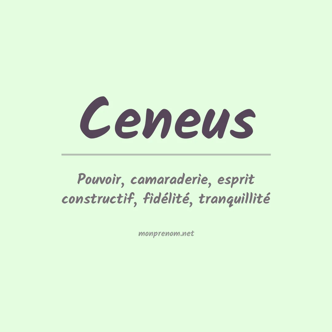 Signification du Prénom Ceneus