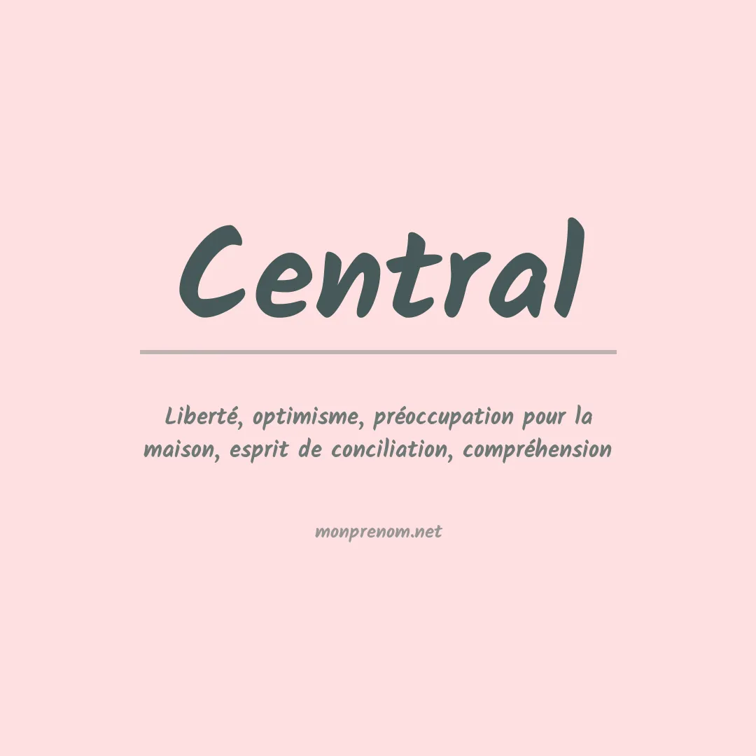 Signification du Prénom Central