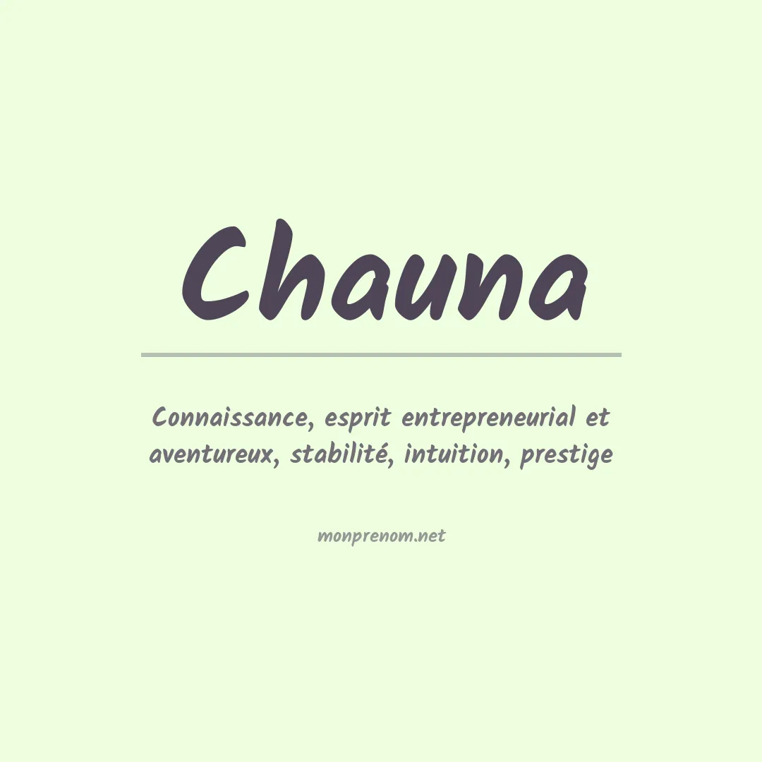 Signification du Prénom Chauna
