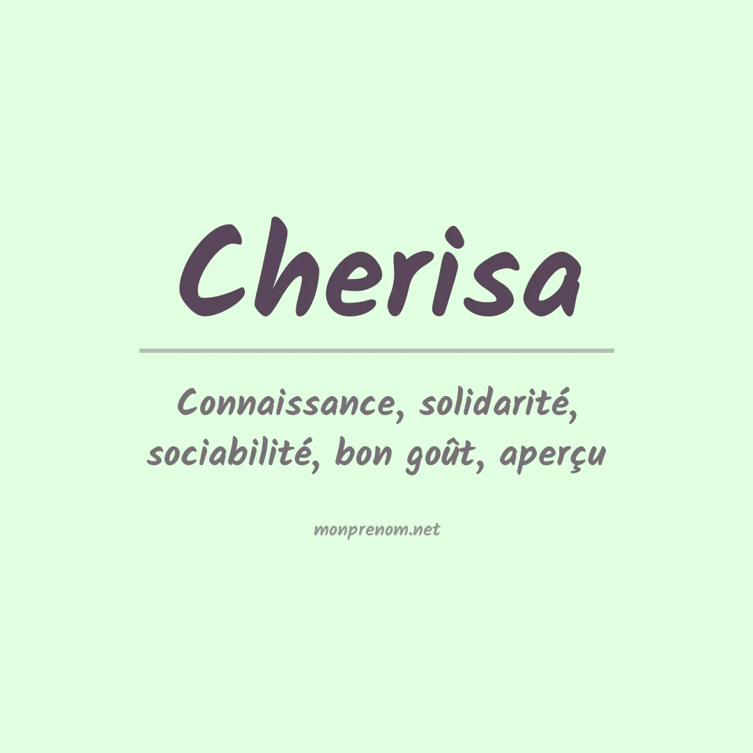 Signification du Prénom Cherisa