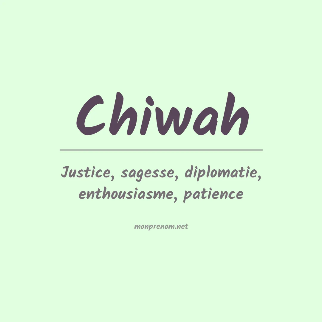 Signification du Prénom Chiwah