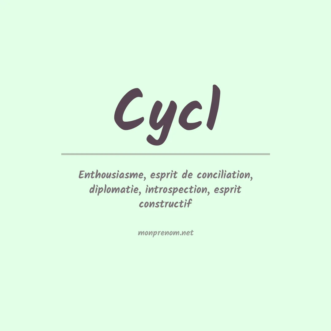 Signification du Prénom Cycl