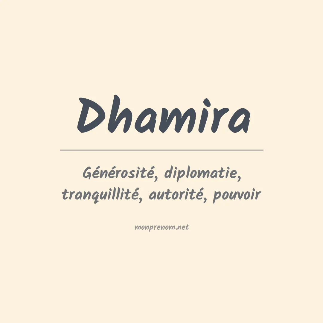Signification du Prénom Dhamira