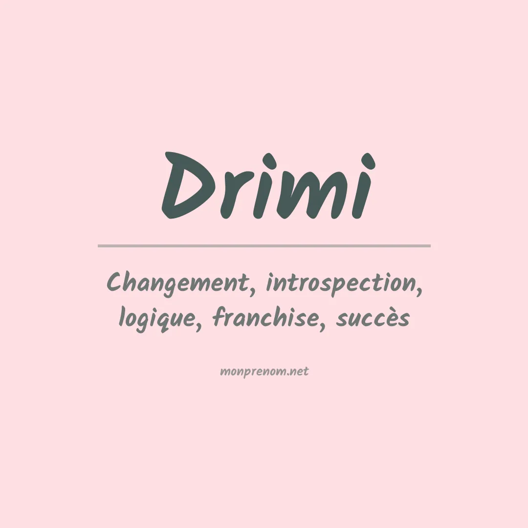 Signification du Prénom Drimi