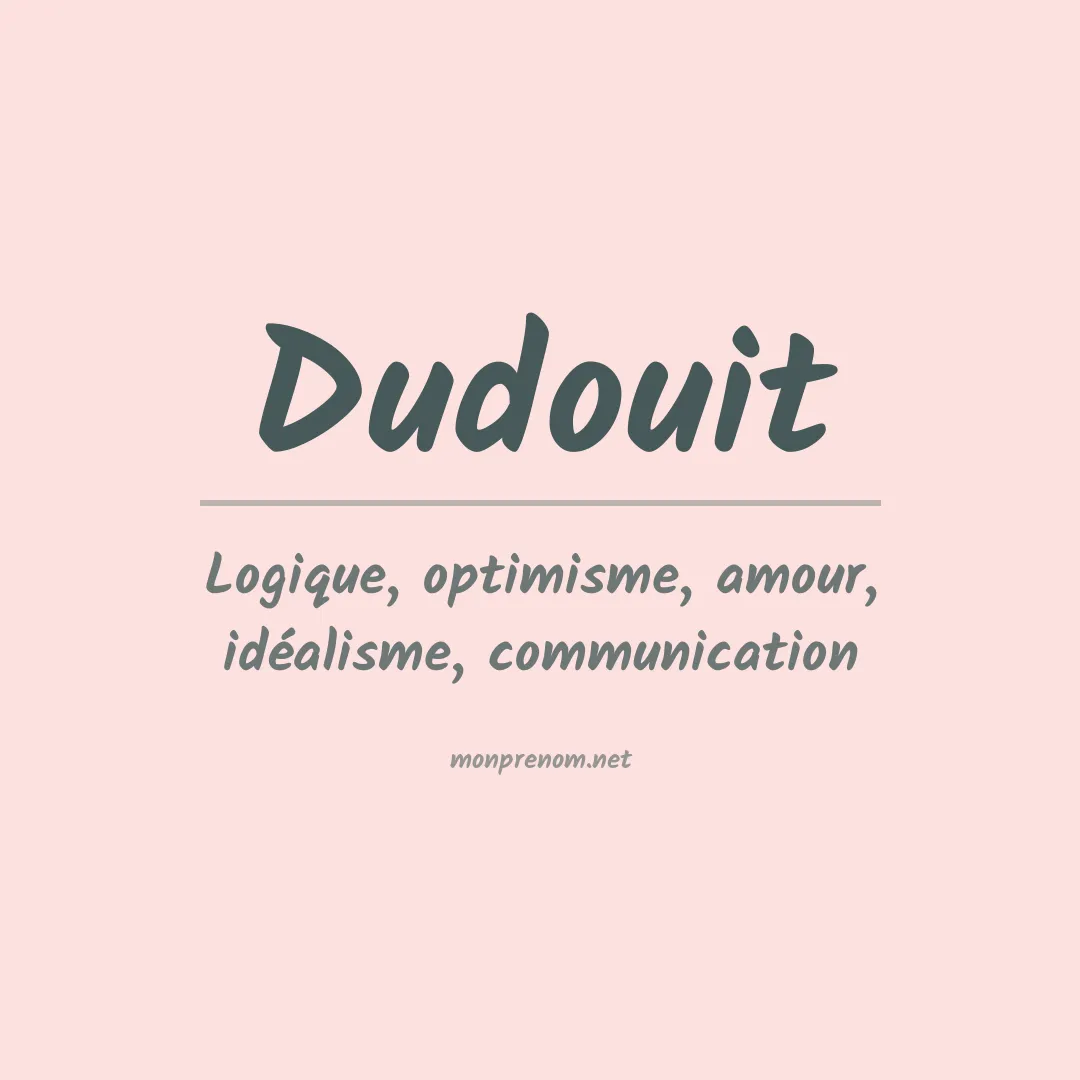 Signification du Prénom Dudouit