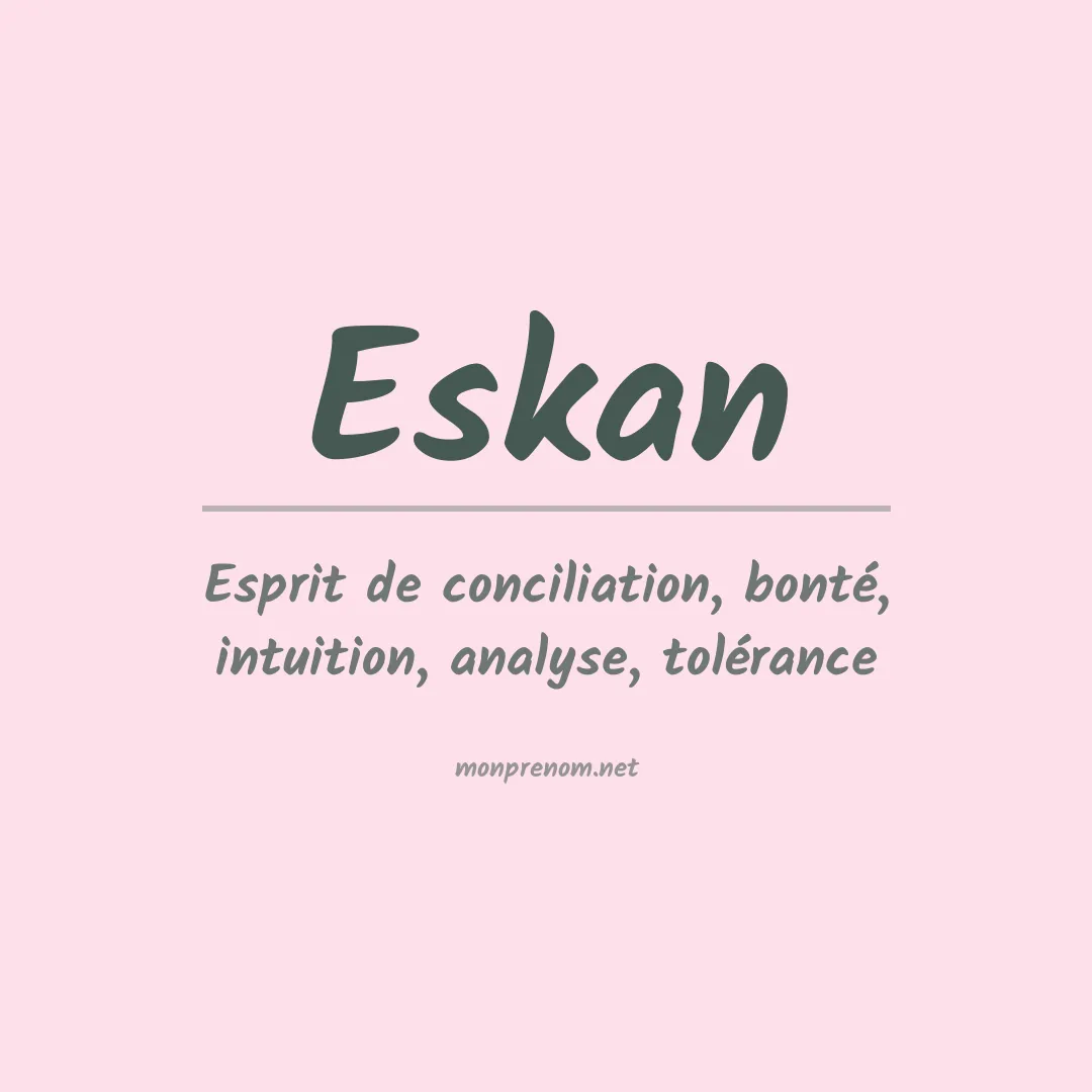 Signification du Prénom Eskan