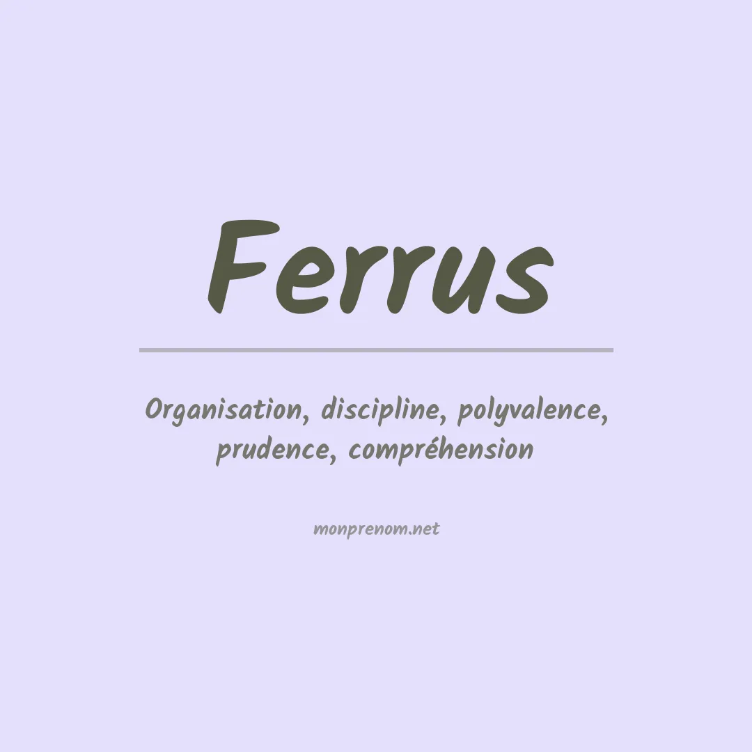 Signification du Prénom Ferrus