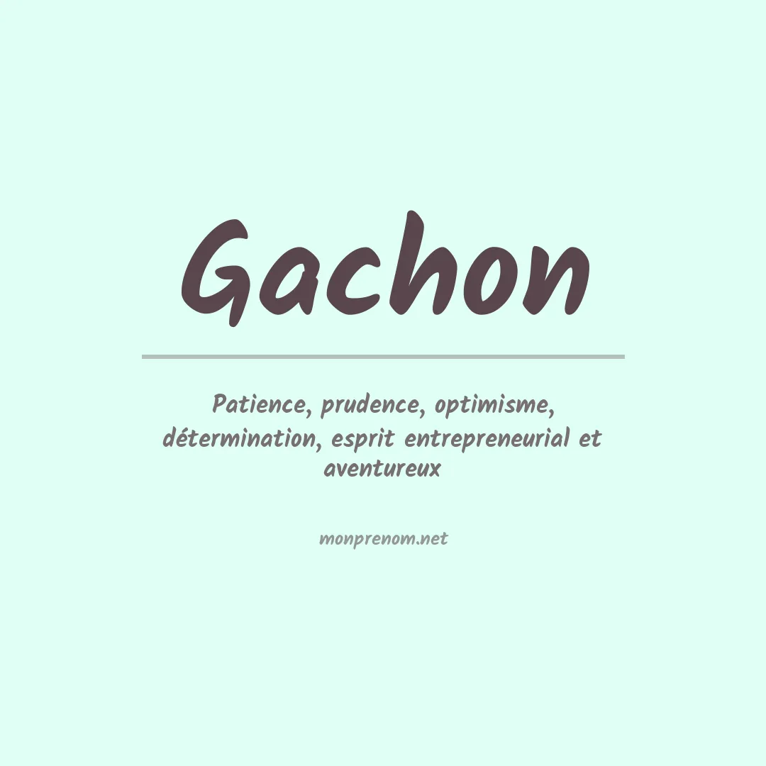 Signification du Prénom Gachon