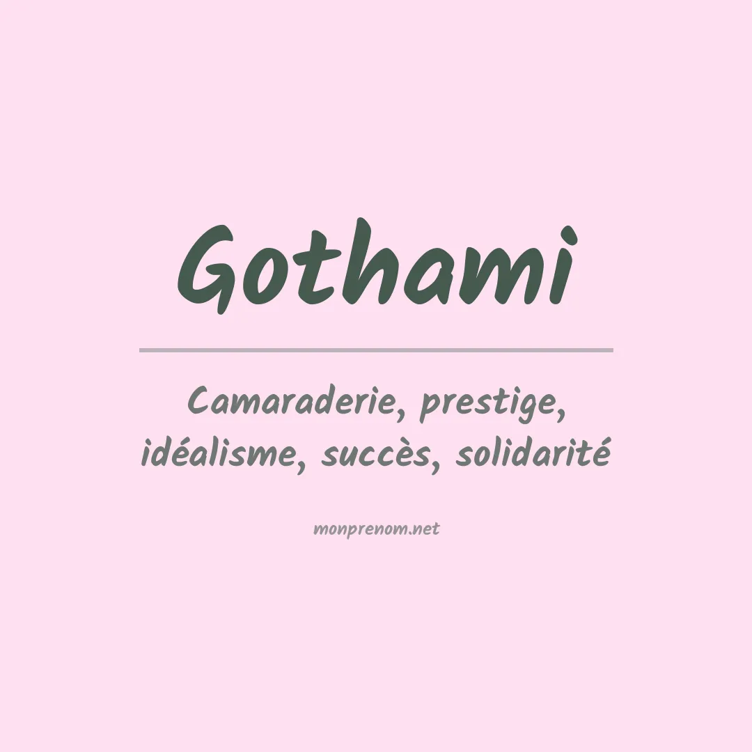 Signification du Prénom Gothami