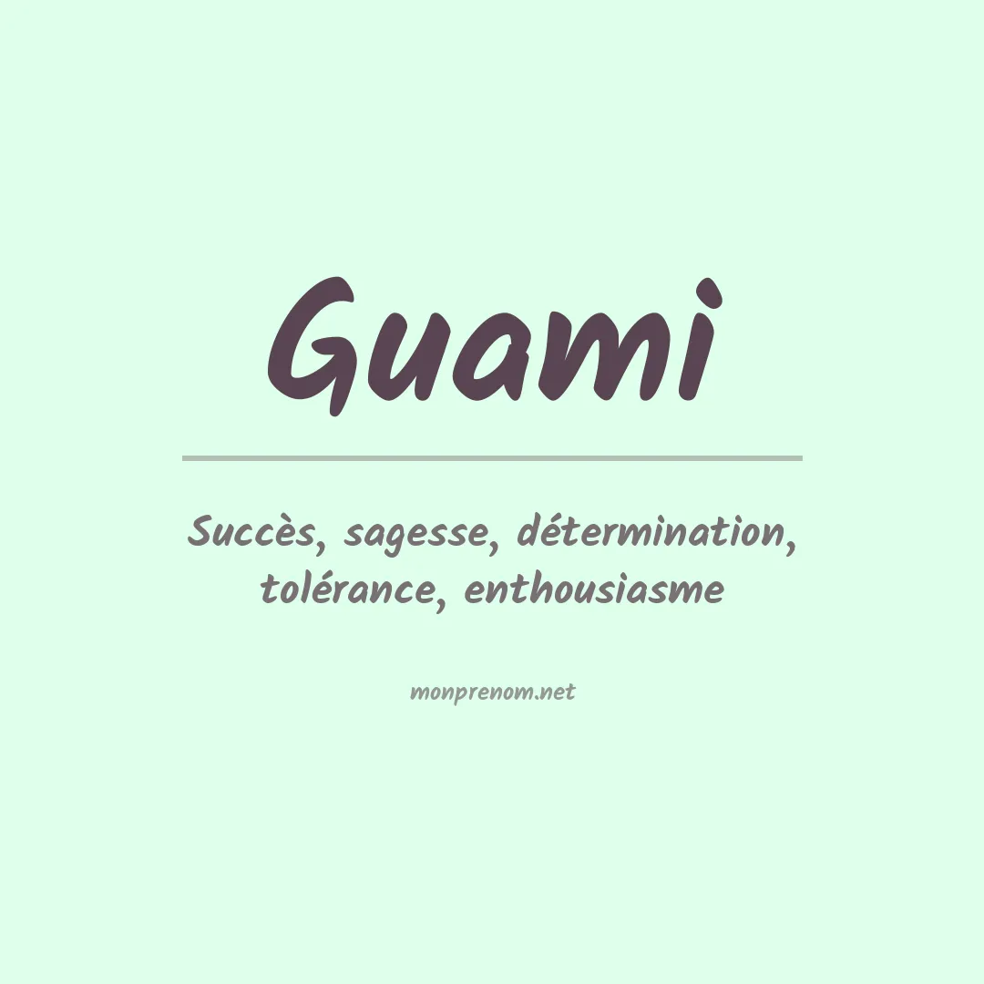 Signification du Prénom Guami