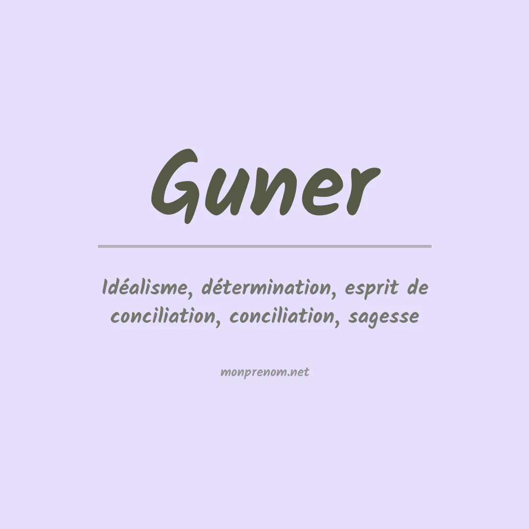 Signification du Prénom Guner