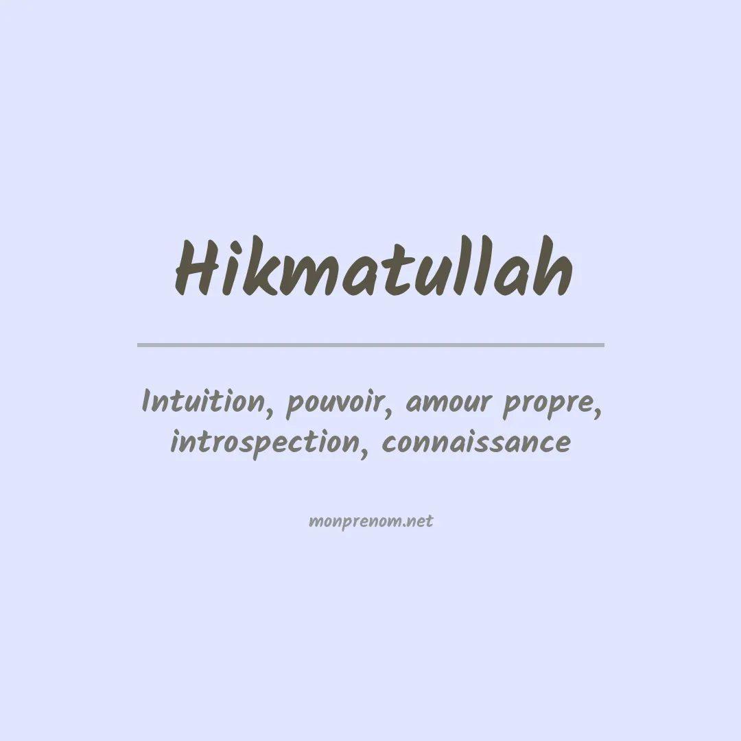 Signification du Prénom Hikmatullah