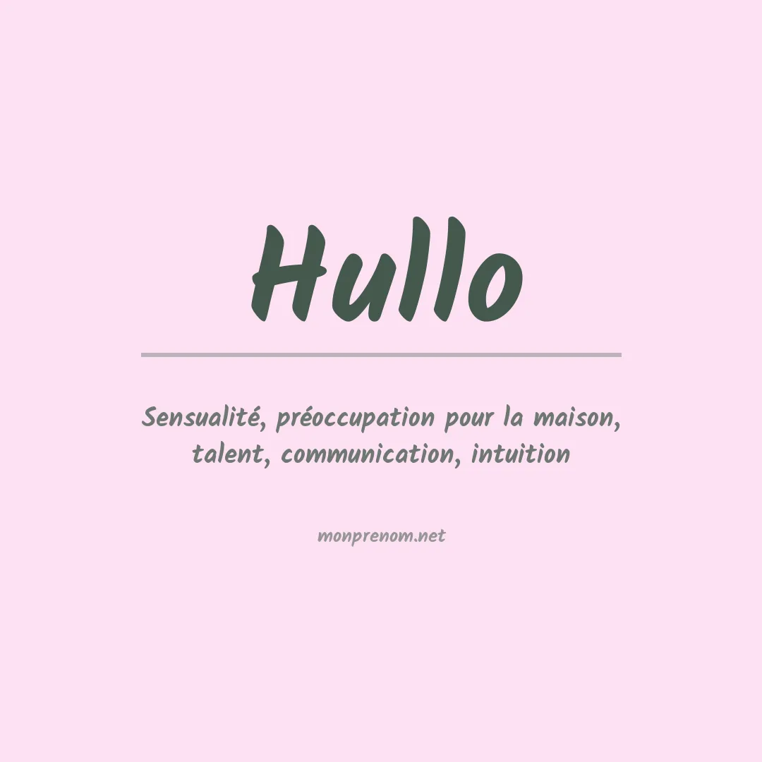 Signification du Prénom Hullo