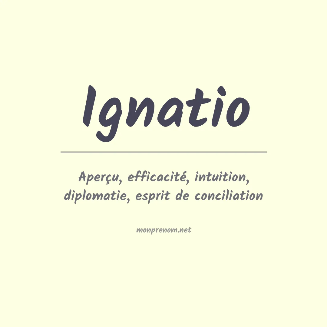 Signification du Prénom Ignatio