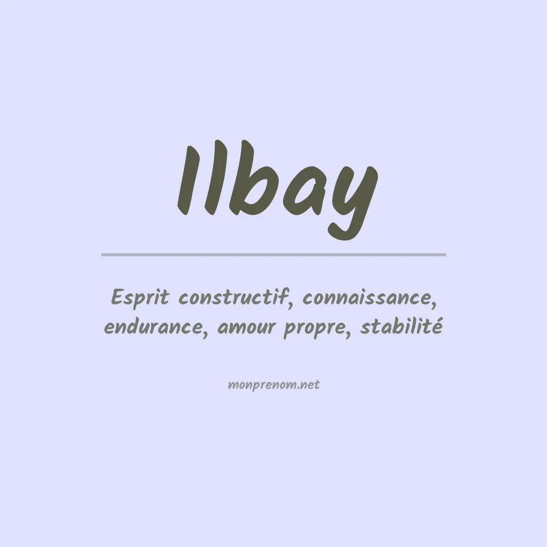 Signification du Prénom Ilbay
