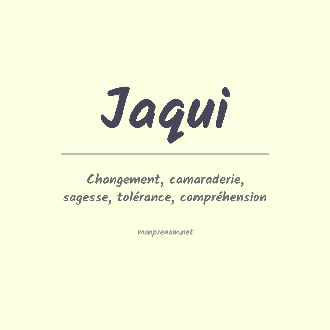 Signification du Prénom Jaqui