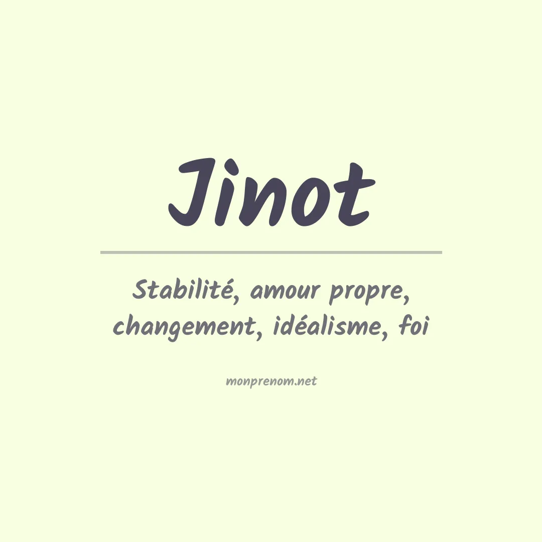 Signification du Prénom Jinot