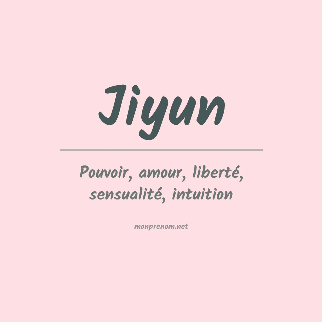 Signification du Prénom Jiyun