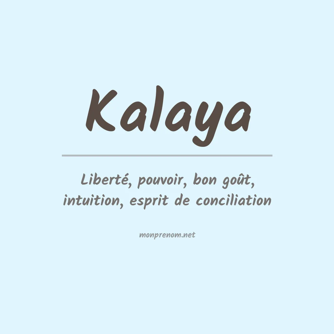 Signification du Prénom Kalaya