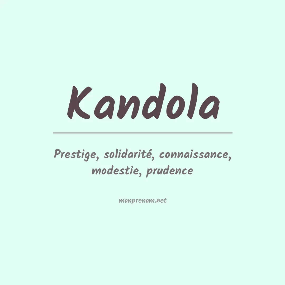Signification du Prénom Kandola