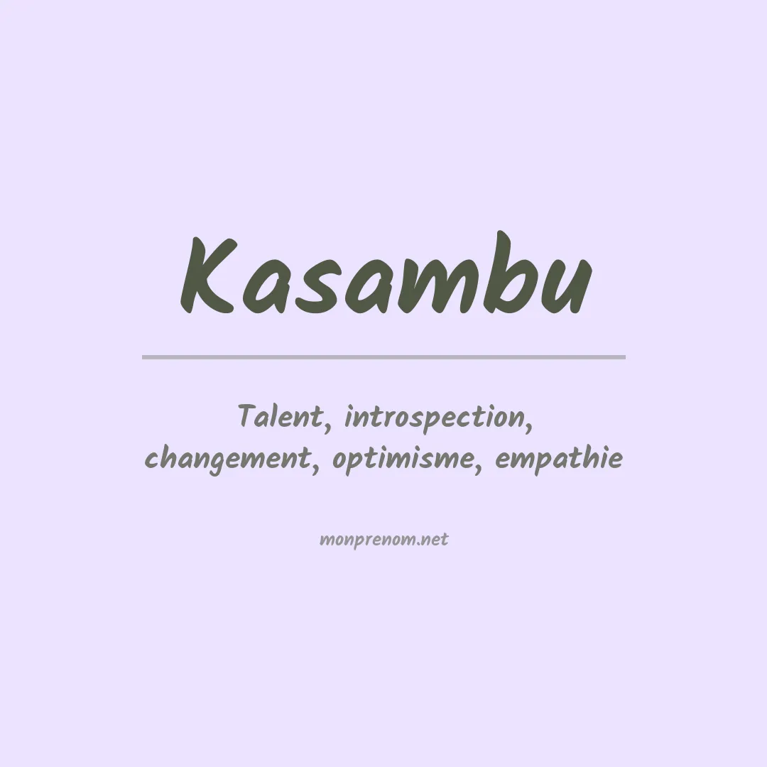 Signification du Prénom Kasambu