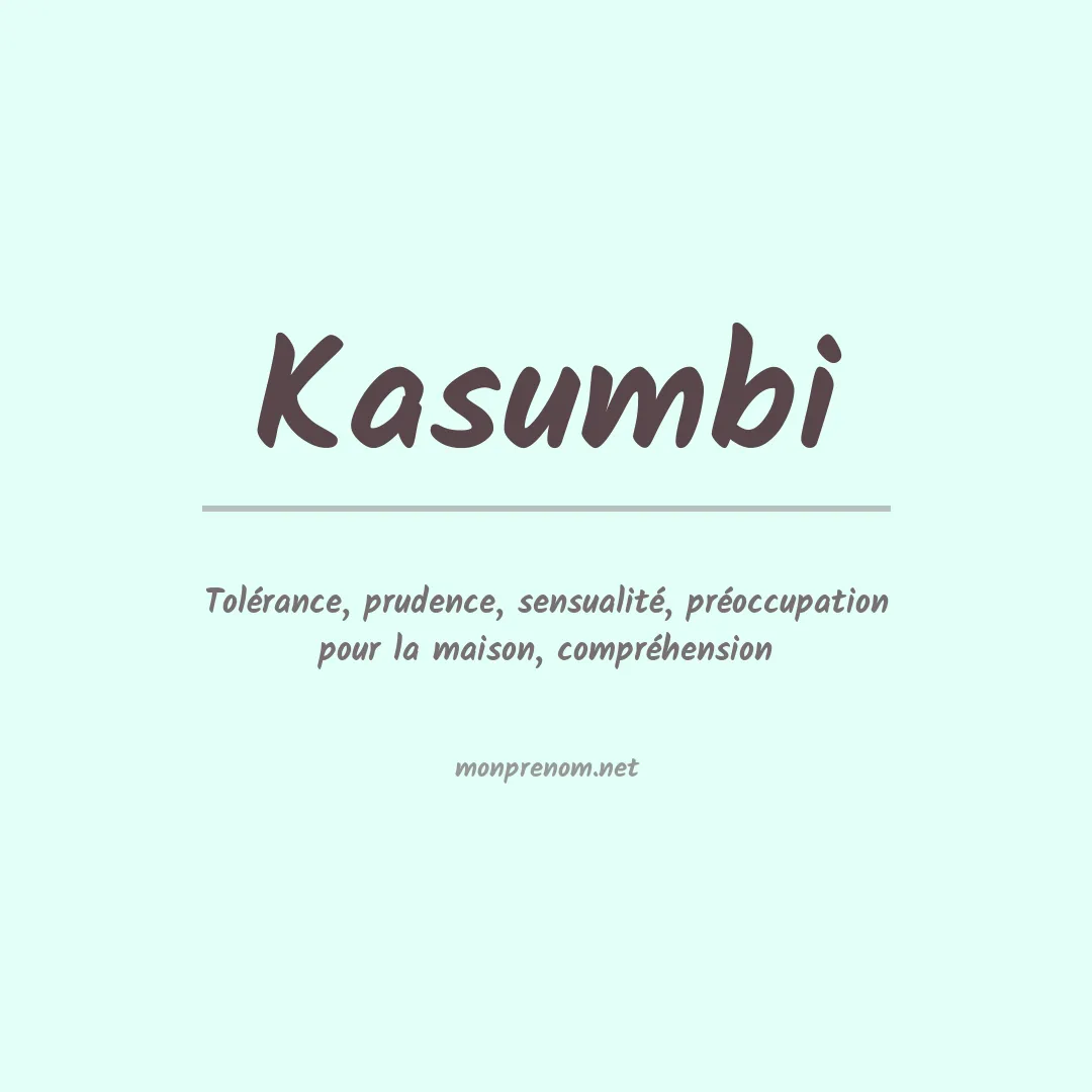 Signification du Prénom Kasumbi