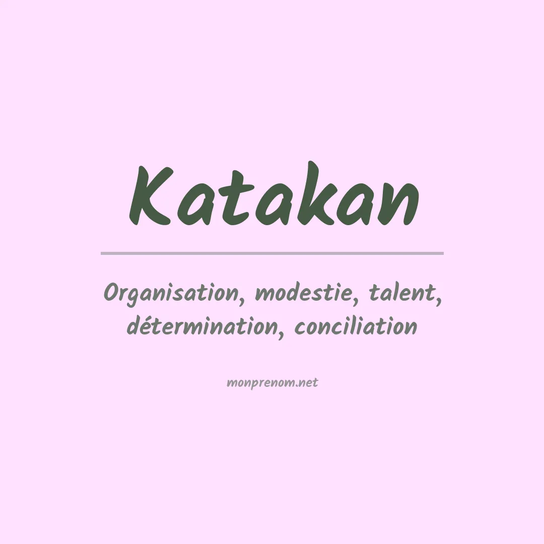 Signification du Prénom Katakan