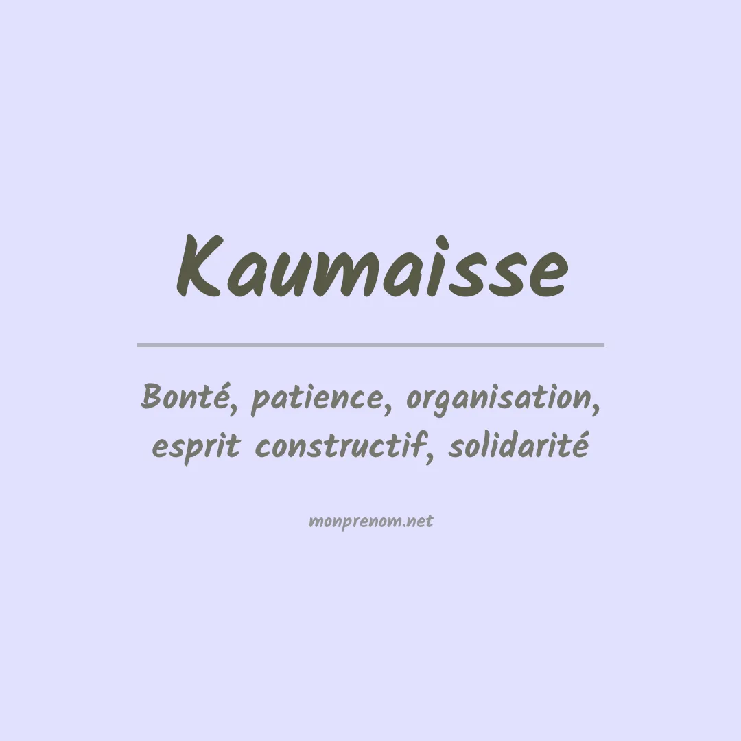 Signification du Prénom Kaumaisse