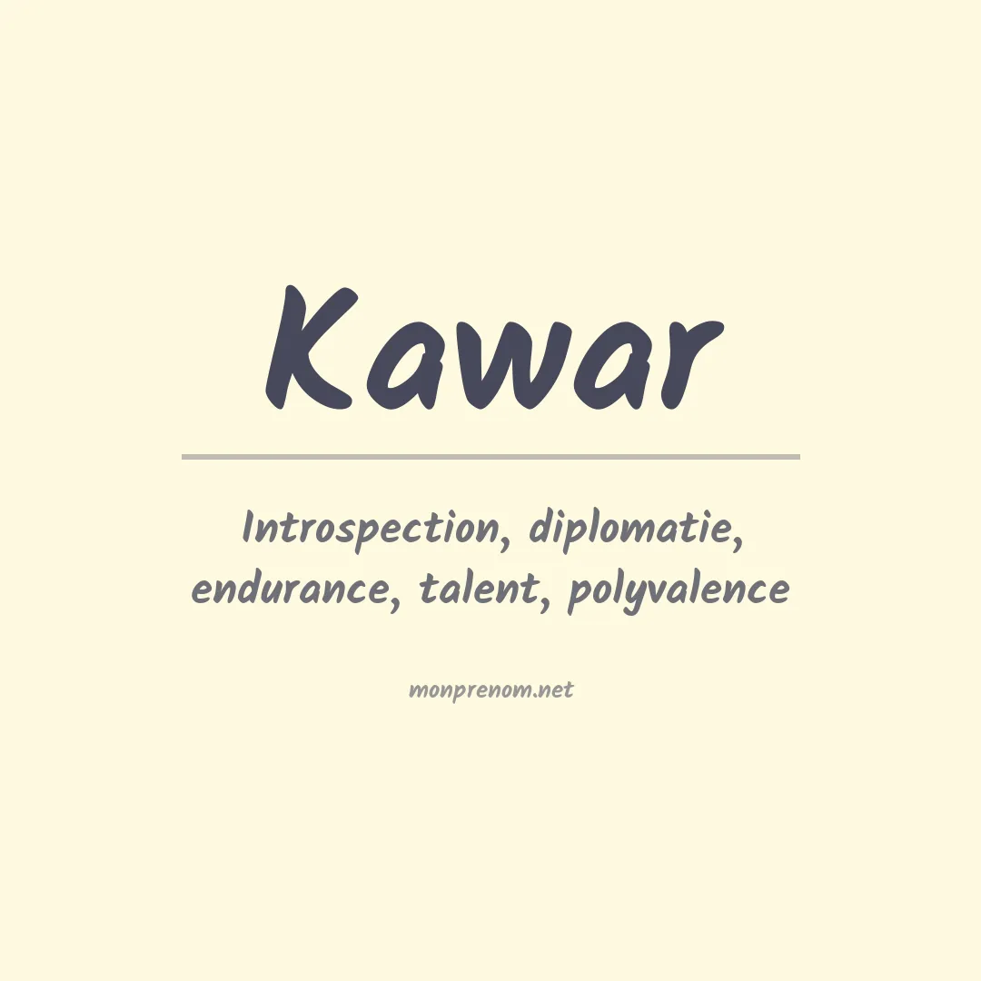 Signification du Prénom Kawar
