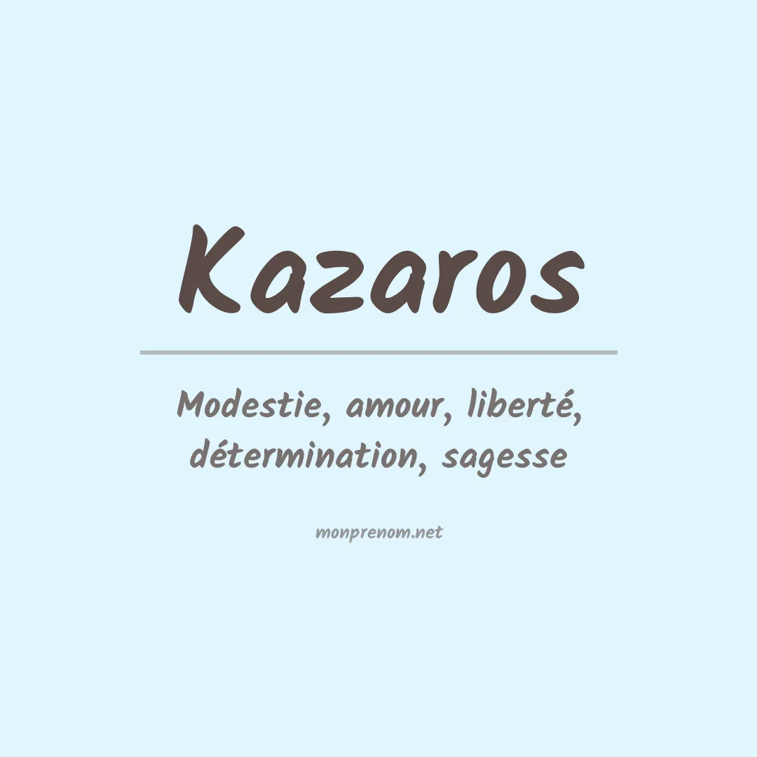 Signification du Prénom Kazaros