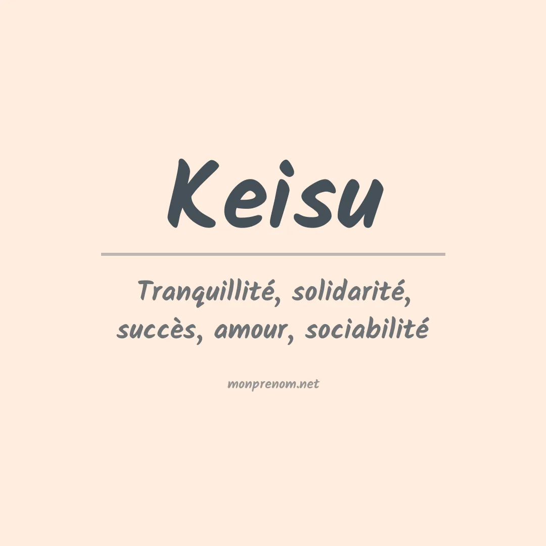 Signification du Prénom Keisu