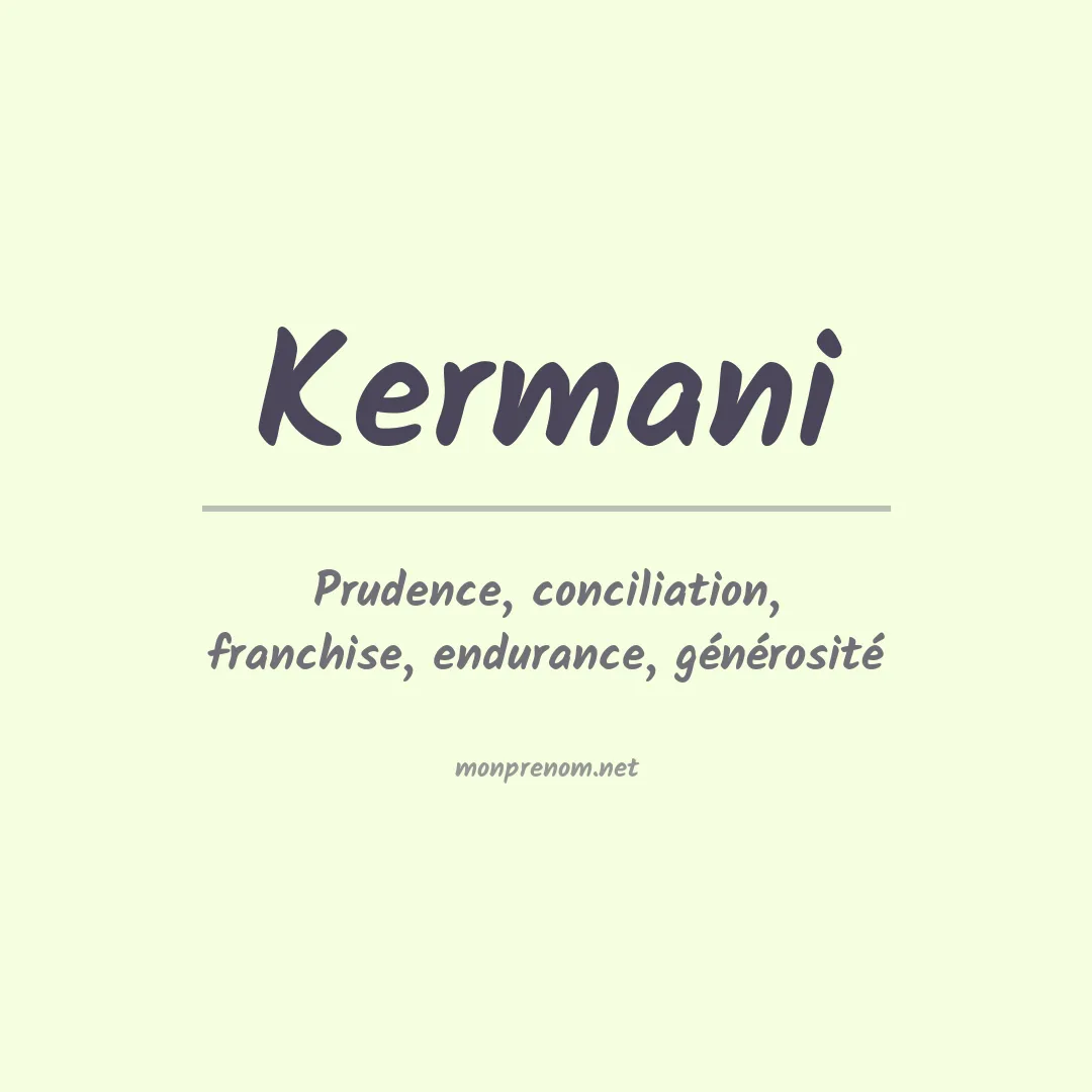 Signification du Prénom Kermani