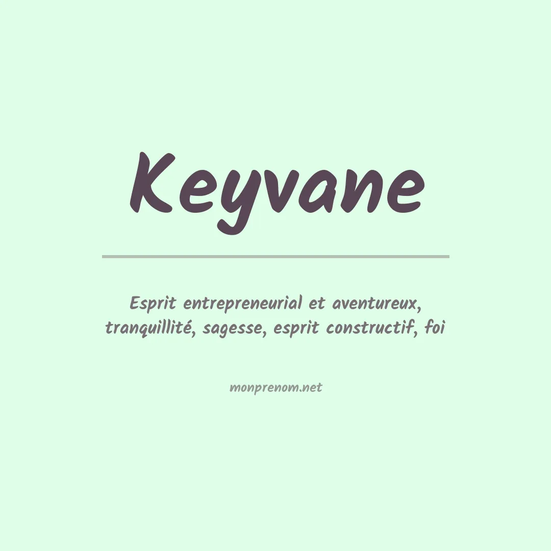 Signification du Prénom Keyvane