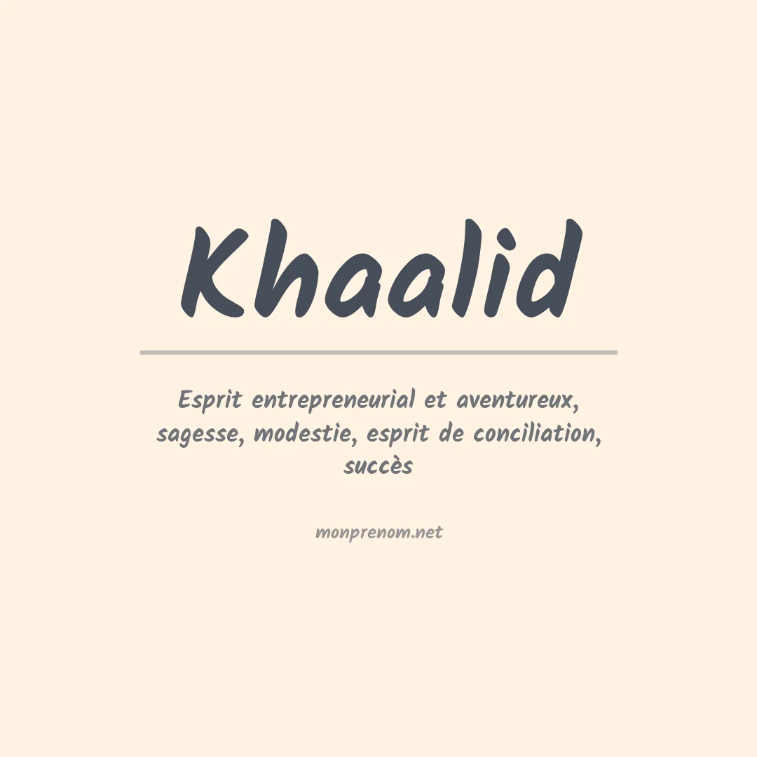 Signification du Prénom Khaalid