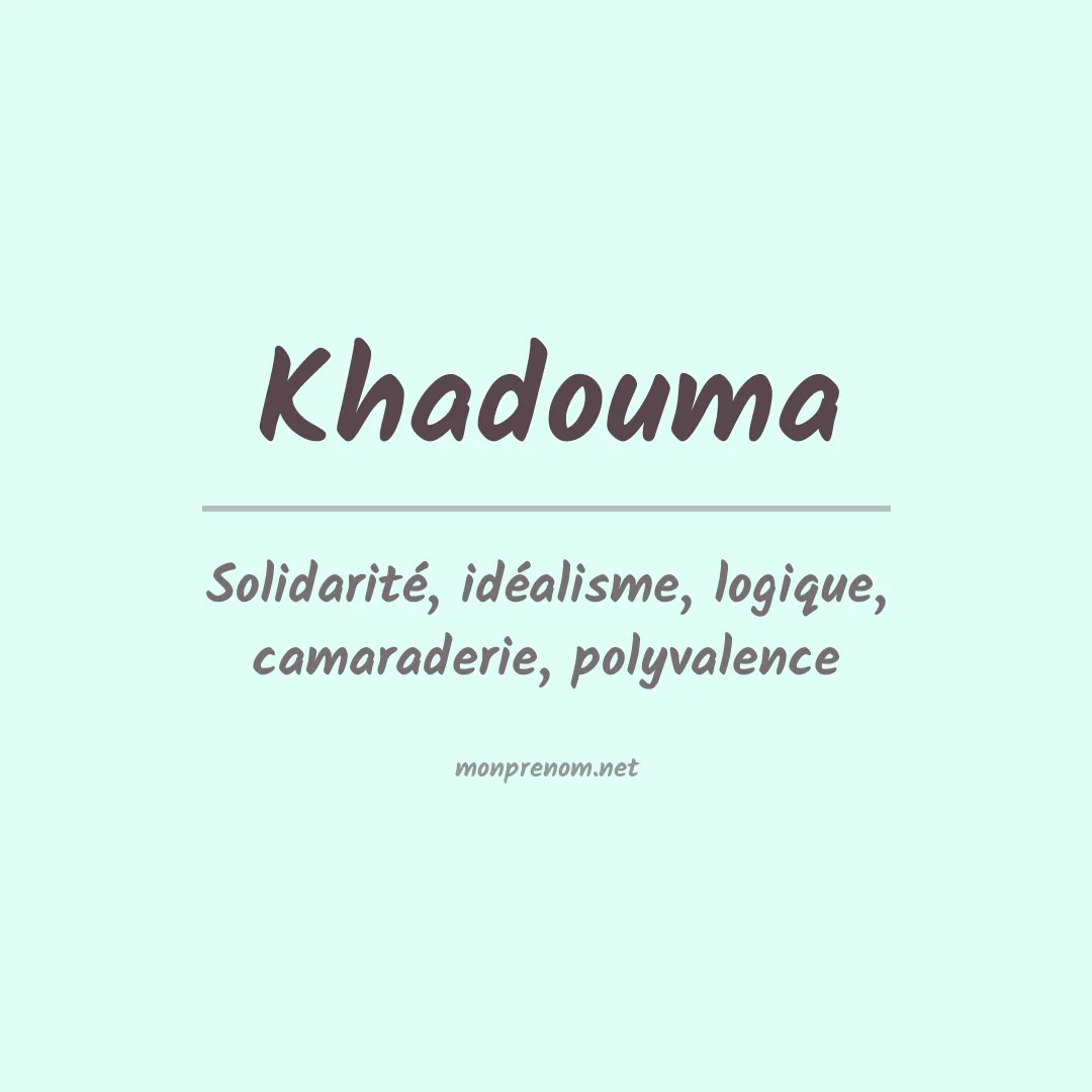 Signification du Prénom Khadouma