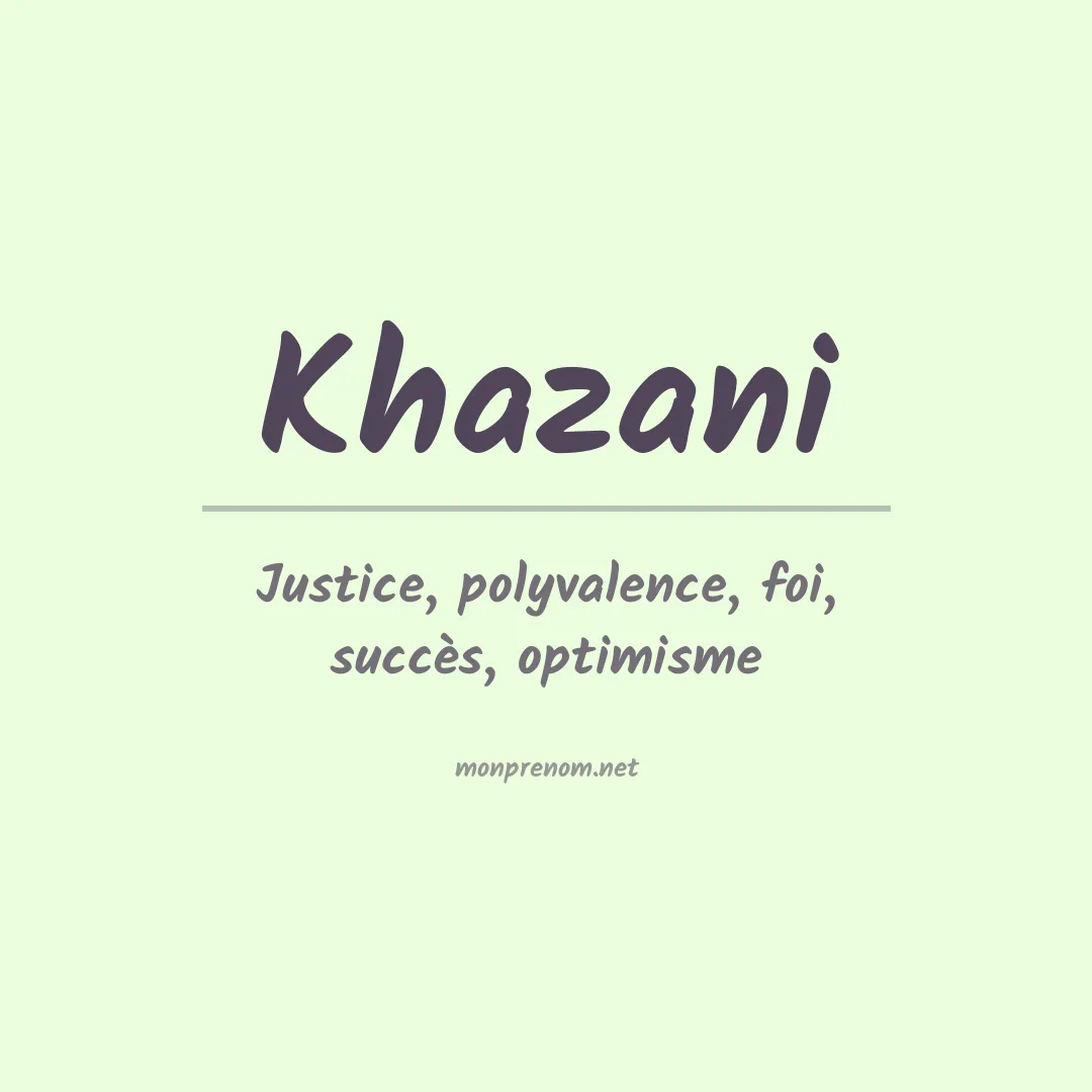 Signification du Prénom Khazani