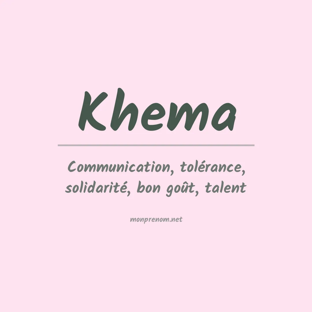 Signification du Prénom Khema
